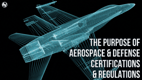 The Purpose of Aerospace & Defense Certifications/Regulations